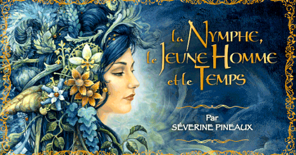 La Nymphe, le Jeune Homme et le Temps - Ulule