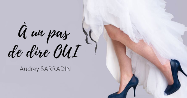 Précommandez "À un pas de dire OUI" ! - Ulule