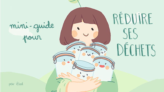 Mini-guide pour réduire ses déchets - Ulule