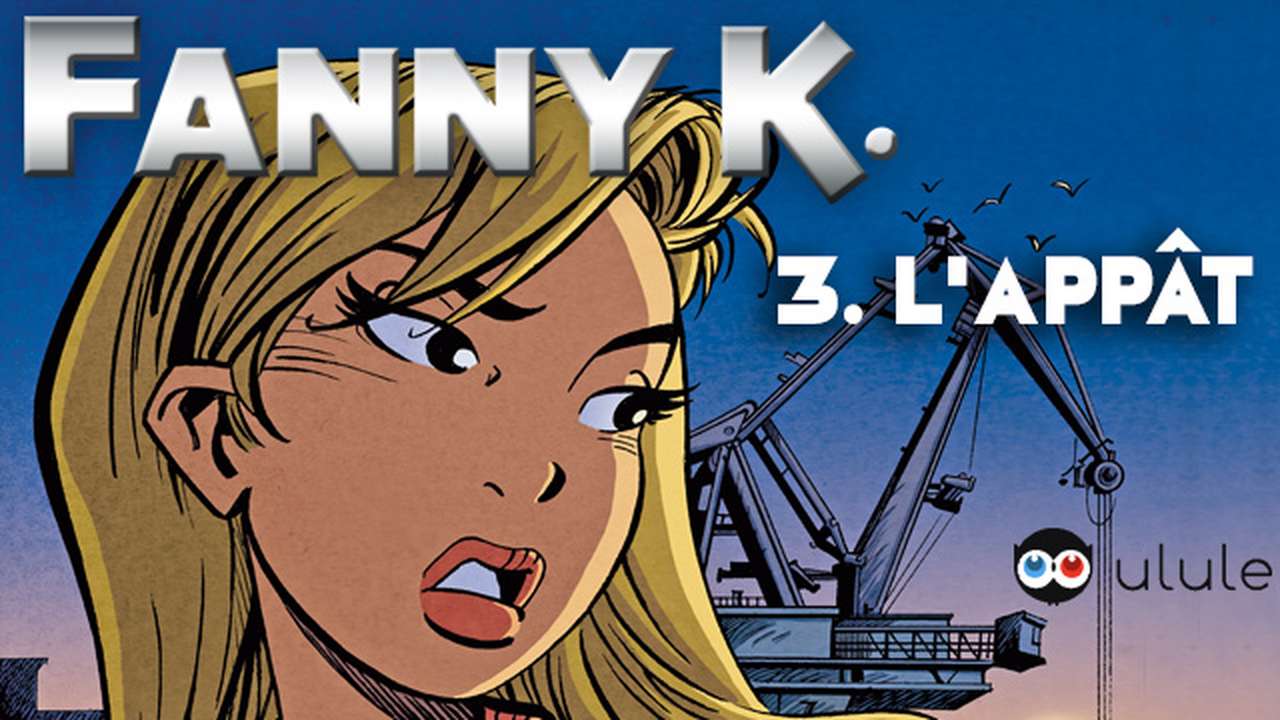 Fanny K 3 Tirage de Luxe - Ulule