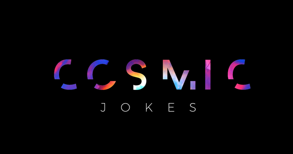 Cosmic Jokes