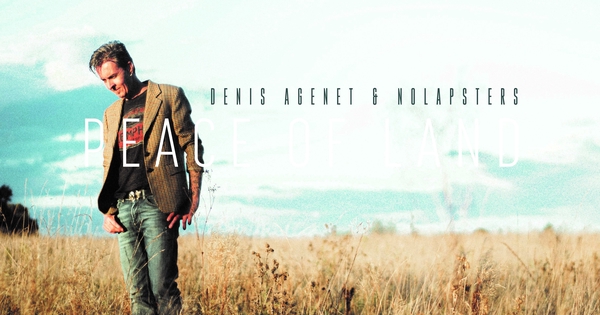 Denis Agenet & Nolapsters "Peace of Land" 2023 - Ulule