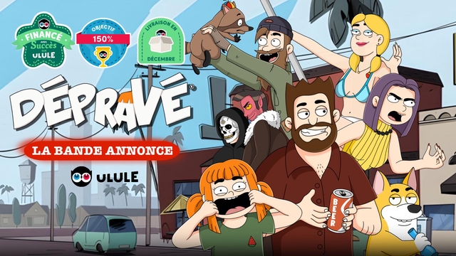 Dépravé - La Série Animée ! 🎬 - Ulule