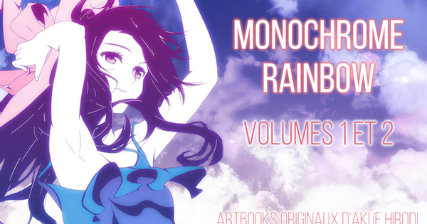 Artbooks : Monochrome Rainbow (Vol.1 et Vol.2) - Ulule