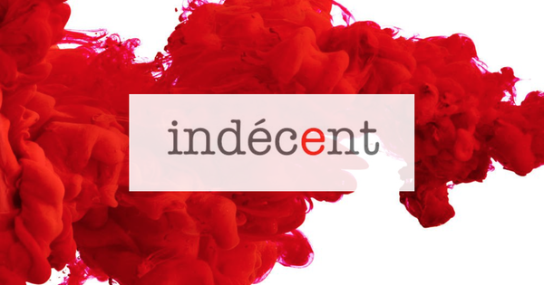 Indécent - Le Podcast - Ulule