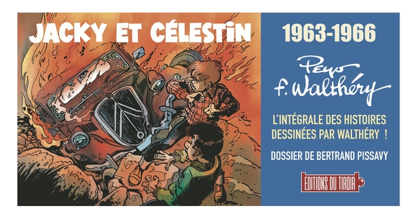 L'intégrale des albums de Jacky et Célestin dessinés par Walthéry - Ulule