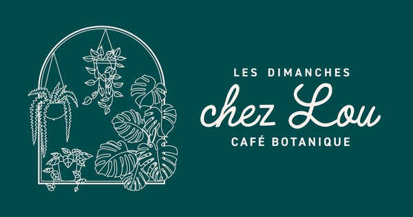 LES DIMANCHES CHEZ LOU - Café Botanique à Lyon 8