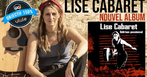 Lise Cabaret - 2ème album - Ulule