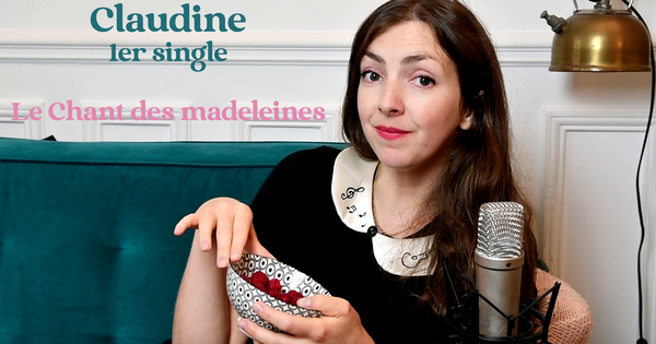 Claudine - 1er single - Le chant des madeleines - Ulule