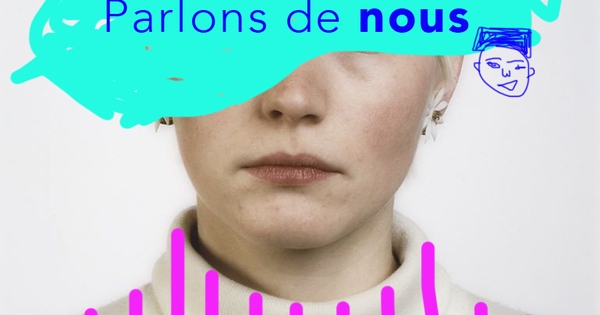Parlons de nous