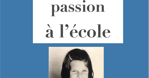 Une vie de passion à l'école