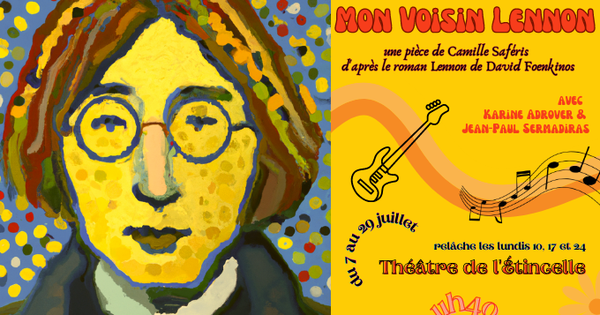 Mon voisin Lennon au Festival d'Avignon OFF 2023 - Ulule