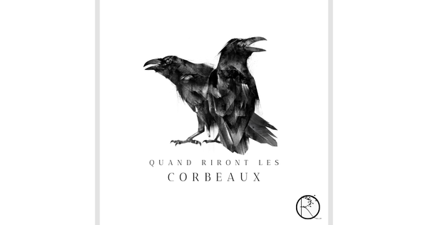 « Quand riront les Corbeaux