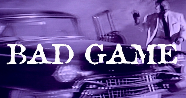 BAD GAME
