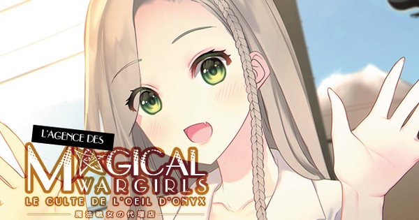 L'Agence des Magical Wargirls - Tome 4 - Ulule