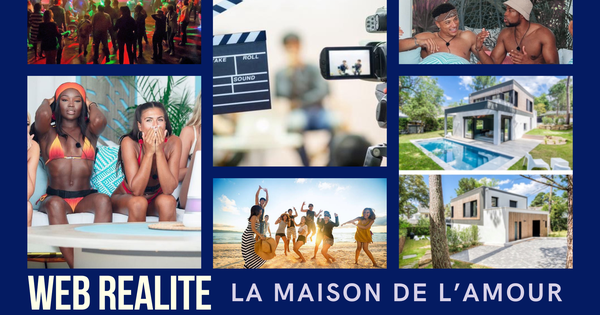 WEB RÉALITÉ LA MAISON DE L'AMOUR - Ulule