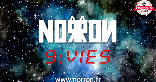 Norron : 9 VIES - Ulule