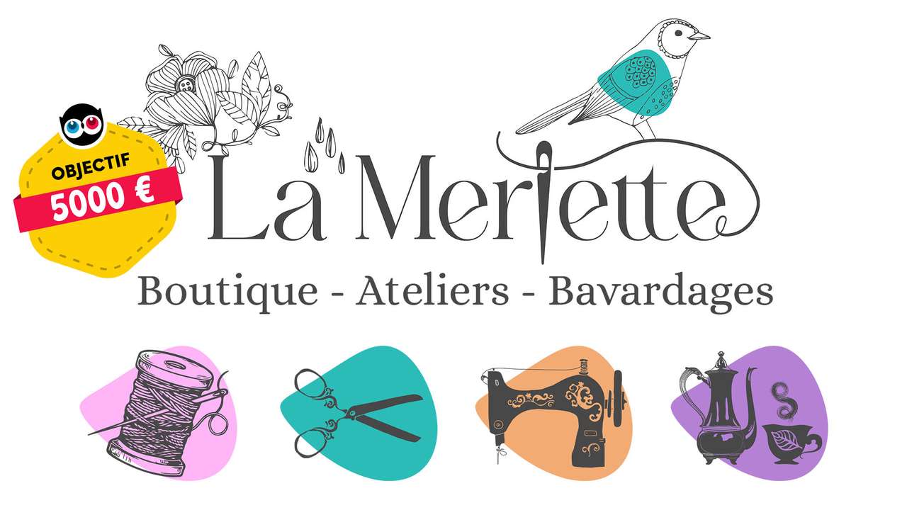 La Merlette, Mercerie Créative - Ulule