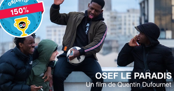 OSEF LE PARADIS (OBJECTIF 150%) - Ulule