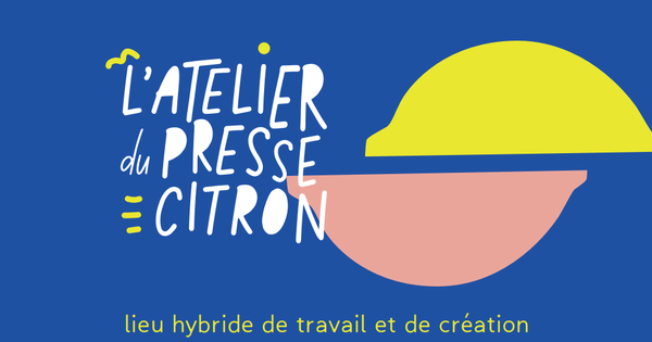 L'Atelier du Presse-Citron à Lans-en-Vercors - Ulule