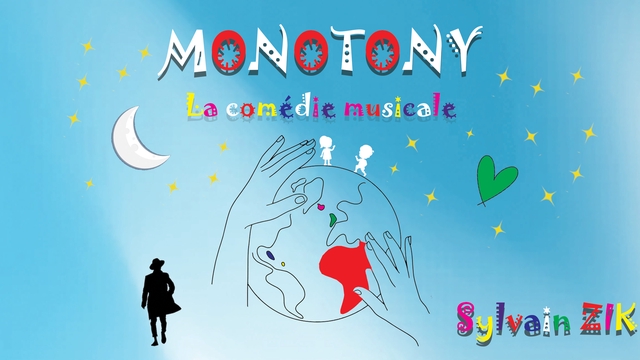 MONOTONY - La comédie musicale - Ulule
