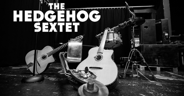 The Hedgehog Sextet : album 2016