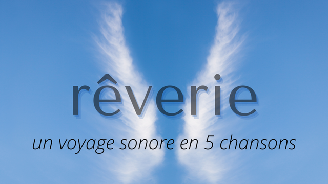 Rêverie, un voyage sonore de 5 chansons - Ulule