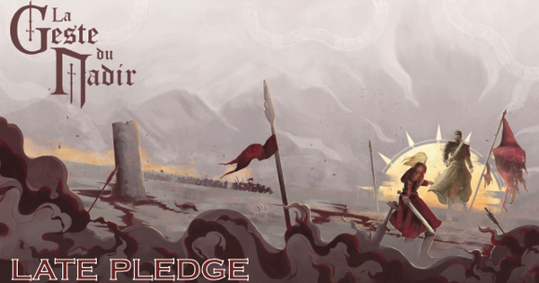 La Geste du Nadir - Late Pledge - Ulule