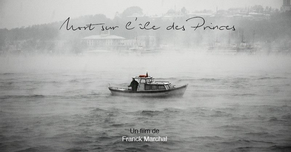 Mort sur l'Ile des Princes - le film - Ulule