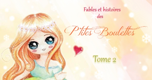 Fables et histoires des P'tites Boulettes