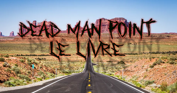DEAD MAN POINT roman horreur-fantastique - Ulule