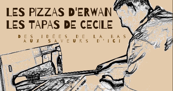 Les Pizzas d'Erwan et les Tapas de Cécile - Ulule