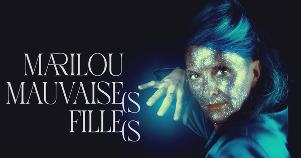 MARILOU MAUVAISE(S) FILLE(S) - Ulule