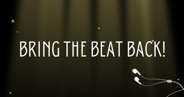 Bring the Beat Back!