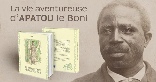 La vie aventureuse d'APATOU le Boni - Ulule