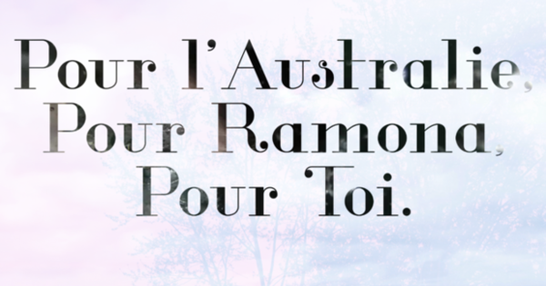 Pour l'Australie, pour Ramona, pour toi
