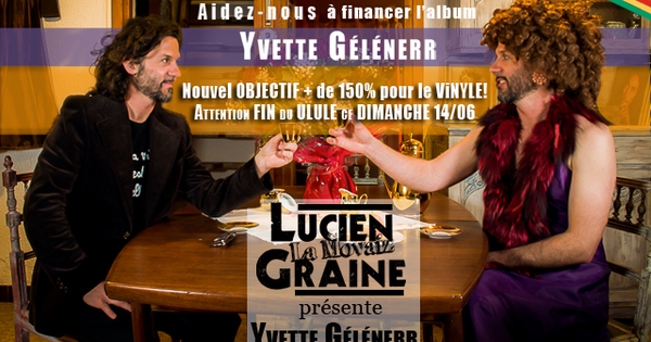 Lucien la Movaiz Graine - Ulule