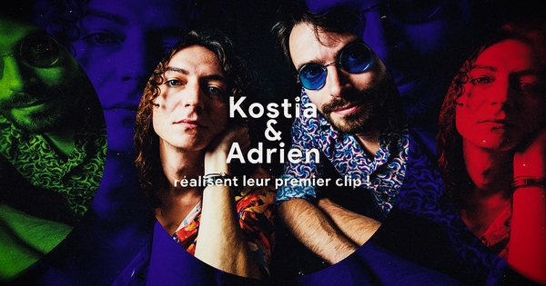 Kostia & Adrien réalisent leur 1er clip