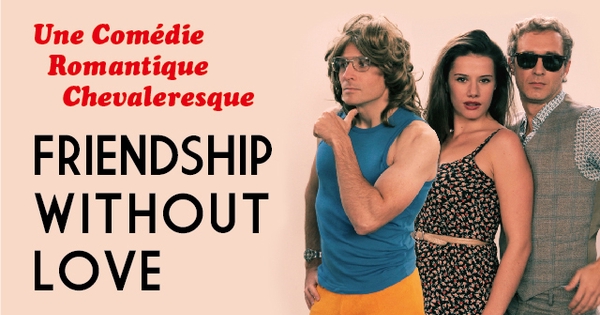 FRIENDSHIP WITHOUT LOVE