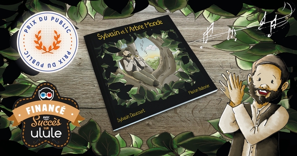 Sylvain et l'Arbre Monde - Ulule