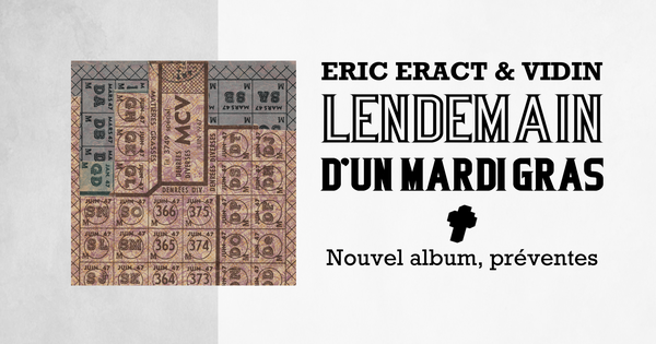 Eric Eract & Vidin : NOUVEL ALBUM, PRÉVENTES