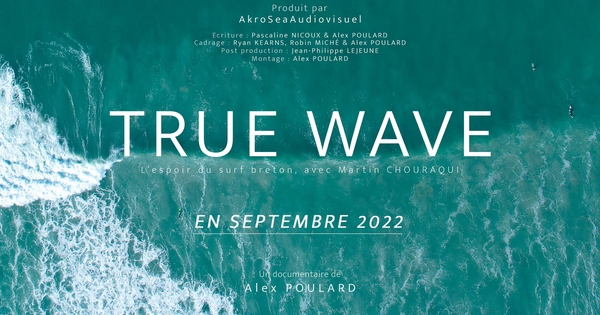 TRUE WAVE (Le projet de film/documentaire de surf) - Ulule