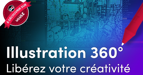 Illustration 360° : libérez votre créativité - Ulule