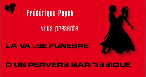 La valse funèbre d'un pervers narcissique - Ulule