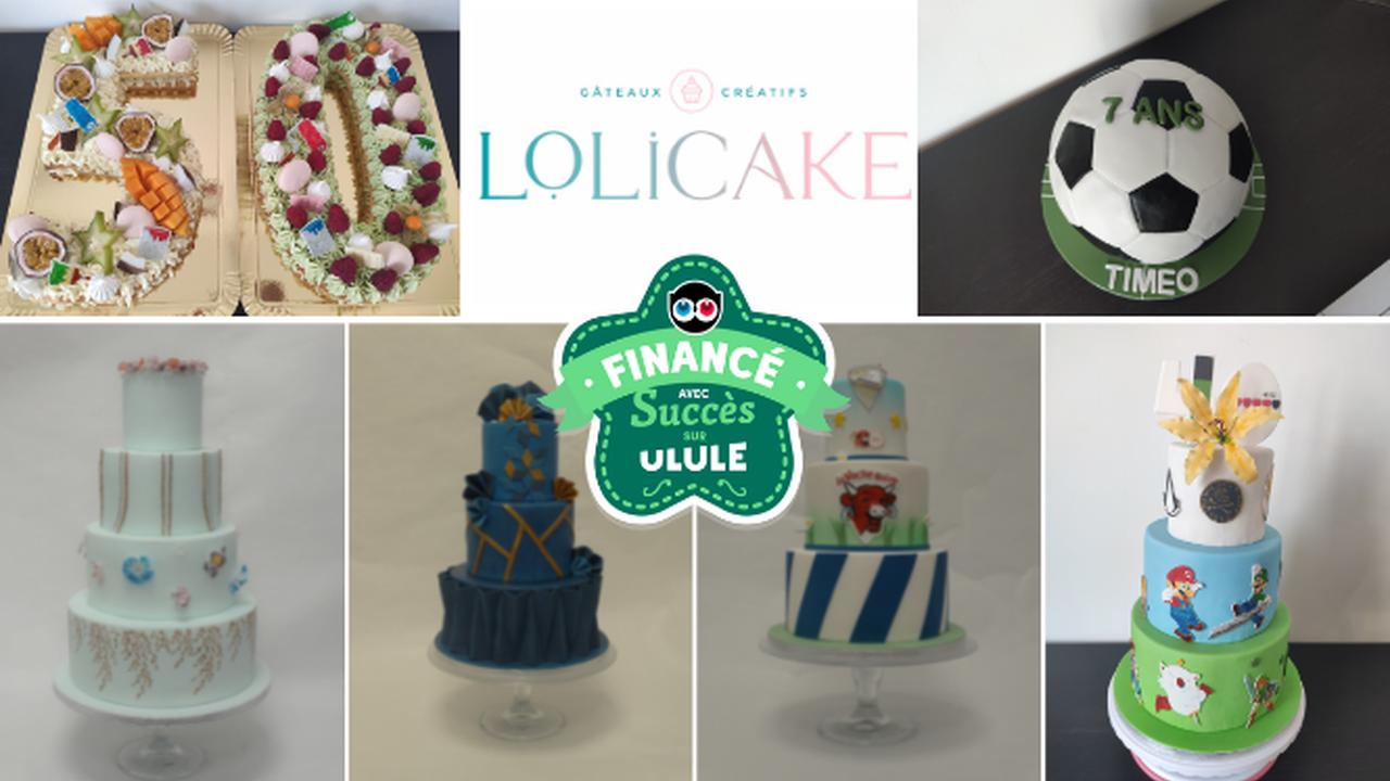 Loli Cake - Cake design et pâtisseries sur mesure - Ulule