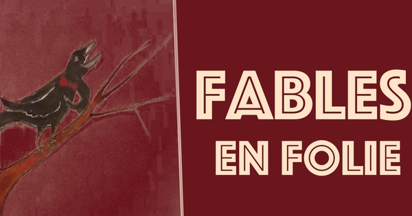 Fables en folie - vocalises, punchlines, bretelles