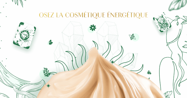 ⭐ Osez la cosmétique énergétique🌛