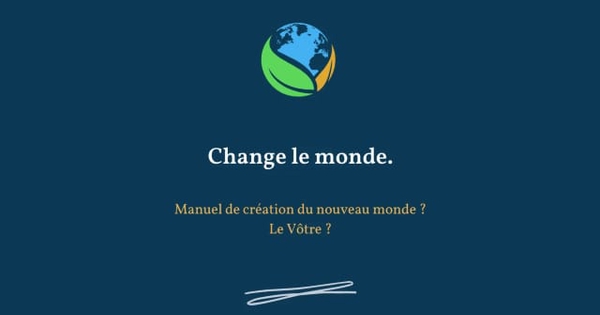 Manuel de création du nouveau monde ? Le Vôtre ? - Ulule