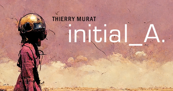 initial_A. [de Thierry Murat] - Ulule