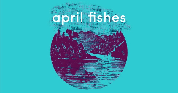 APRIL FISHES - Ulule